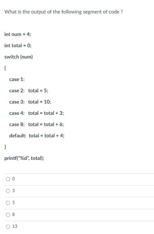 Solved What is the output of the following segment of code? | Chegg.com
