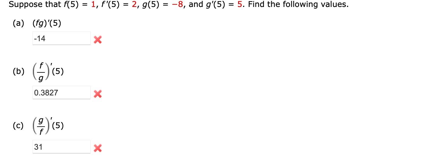 Solved Suppose that f(5)=1,f′(5)=2,g(5)=−8, and g′(5)=5. | Chegg.com