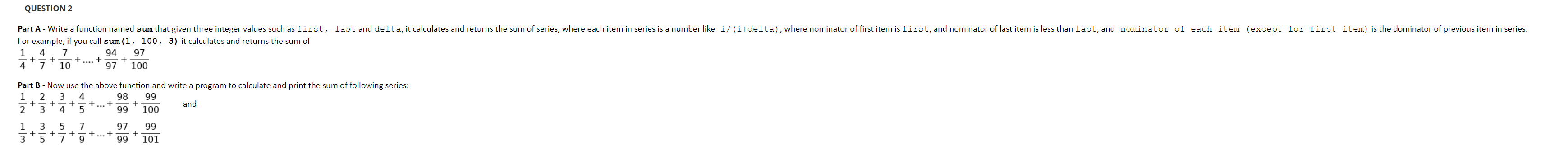 Solved Part A - Write a function named sum that given three | Chegg.com