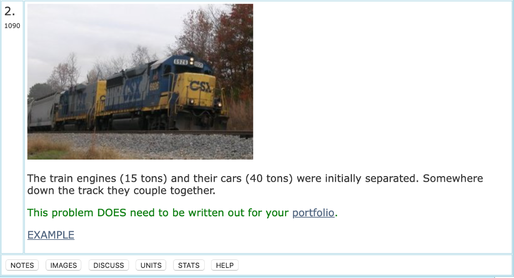 Solved 2. 1090 329 The train engines (15 tons) and their | Chegg.com