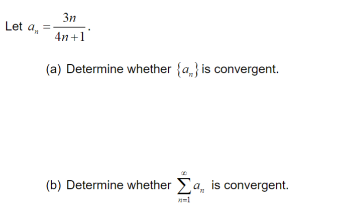 Solved Let an=3n4n+1.(a) ﻿Determine whether {an} ﻿is | Chegg.com