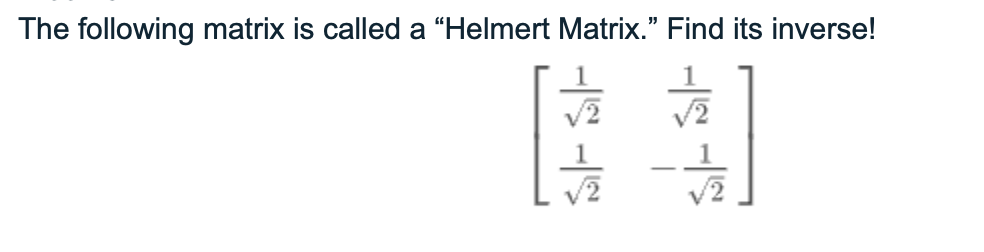 Solved The following matrix is called a "Helmert Matrix." | Chegg.com