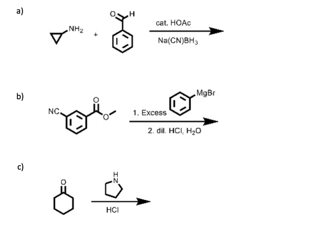 Solved a) H cát. HOA NH2 + Na(CN)BH3 b) MgBr NC more 1. | Chegg.com