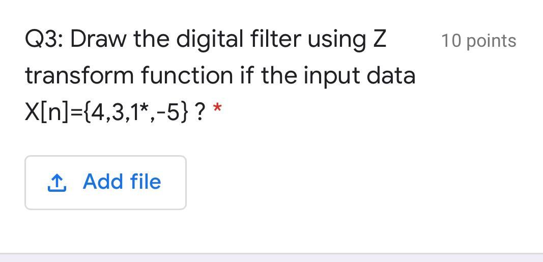 Solved 10 points Q3: Draw the digital filter using Z | Chegg.com