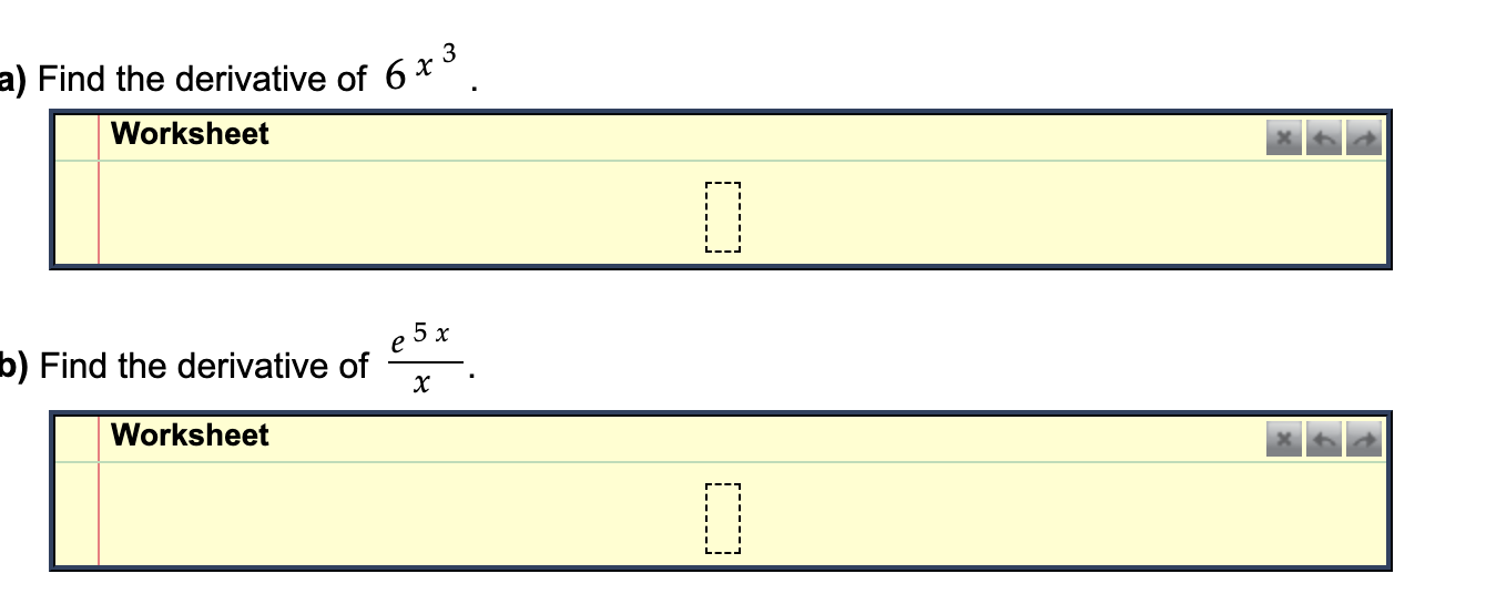 Solved a) Find the derivative of 6*3 Worksheet 5 x b) Find | Chegg.com