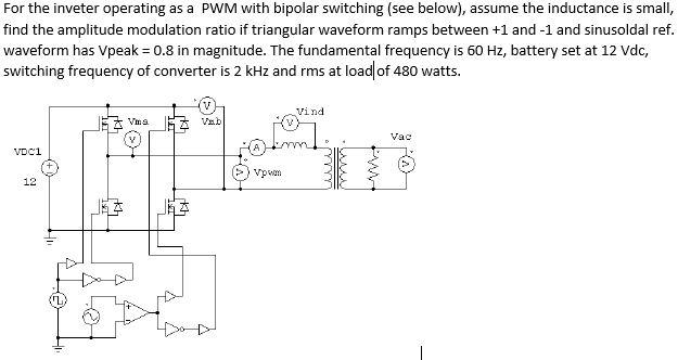 Solved For the inveter operating as a PWM with bipolar | Chegg.com