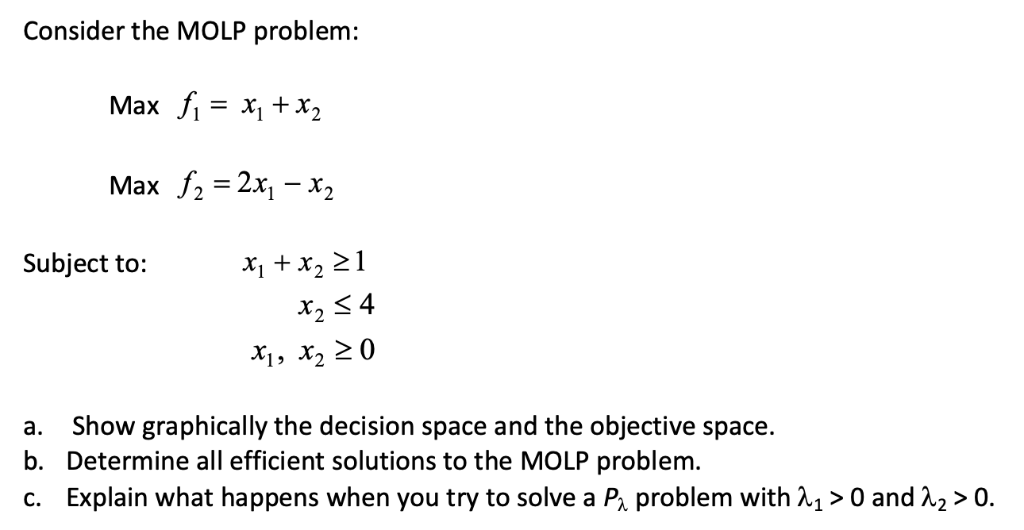 Solved Consider the MOLP problem: Max fı = xy + x2 Max f2 = | Chegg.com