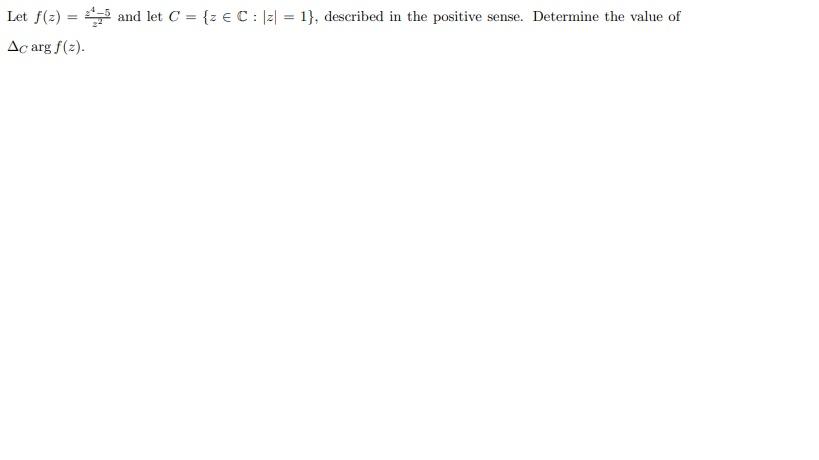 Solved Let f(z)=z2z4−5 and let C={z∈C:∣z∣=1}, described in | Chegg.com Solved Let f(z)=z2z4−5 and let C={z∈C:∣z∣=1}, described in | Chegg.com