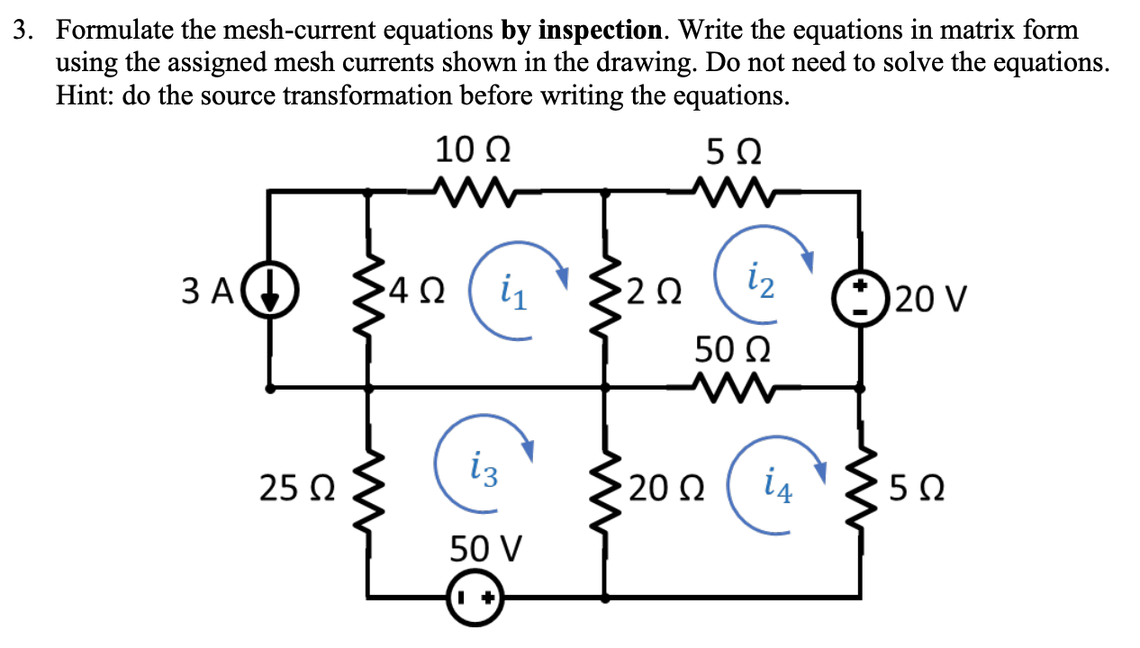 Solved 3. Formulate the mesh-current equations by | Chegg.com