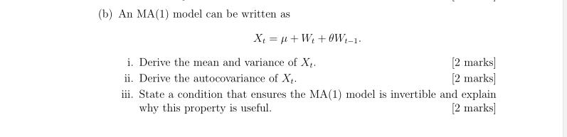 Solved (b) An MA(1) model can be written as X4 = +W: +6W:-1. | Chegg.com