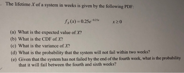 Solved The lifetime X of a system in weeks is given by the | Chegg.com