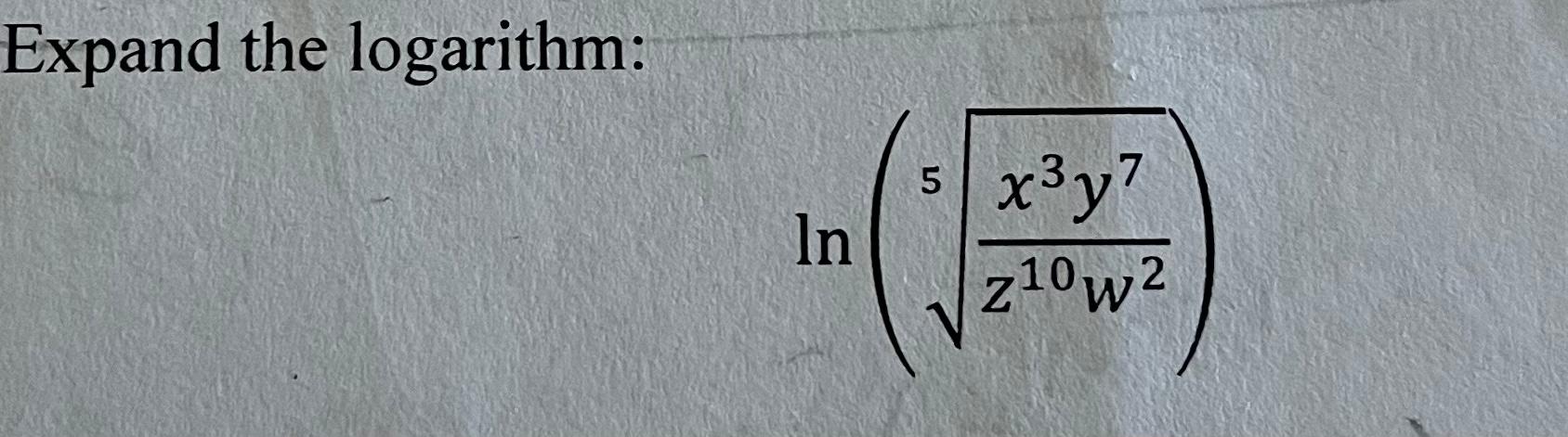 Solved Expand the logarithm: ln(5z10w2x3y7) | Chegg.com