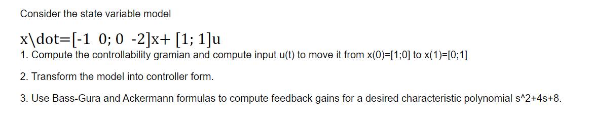 Solved Consider the state variable model x\dot=[-1 0; 0 | Chegg.com