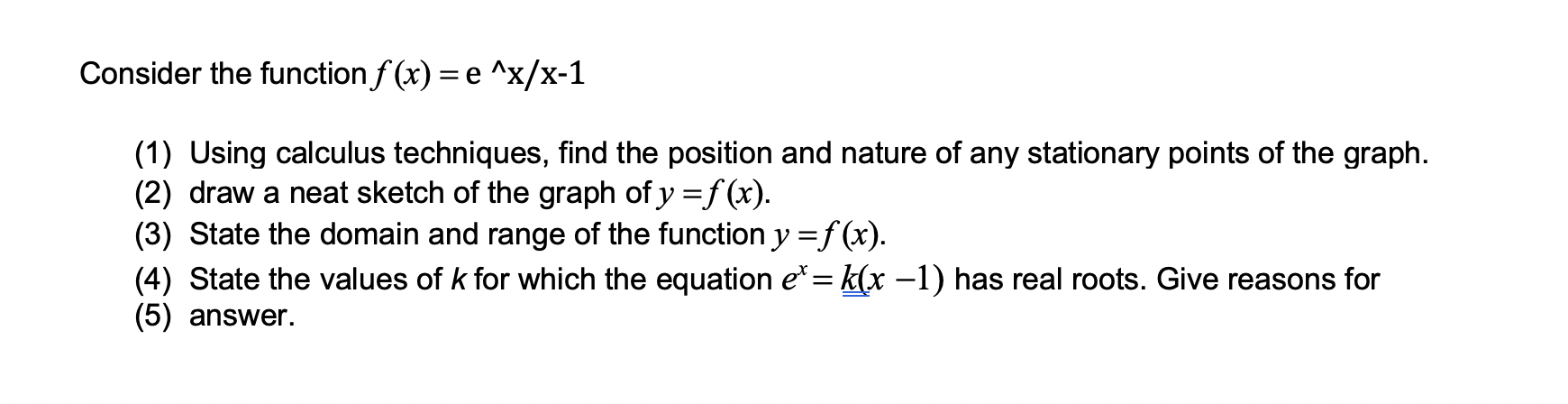 Solved Consider the function f(x) = e ^x/x-1 (1) Using | Chegg.com