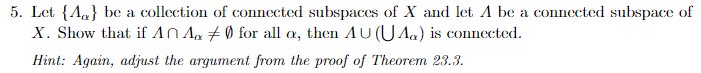Solved Let {Aα} be ﻿a collection of ﻿connected subspaces | Chegg.com