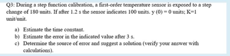 Solved Q3: During a step function calibration, a first-order | Chegg.com