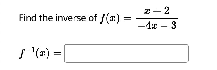 Solved Find the inverse of f(x)=x+2-4x-3f-1(x)= | Chegg.com