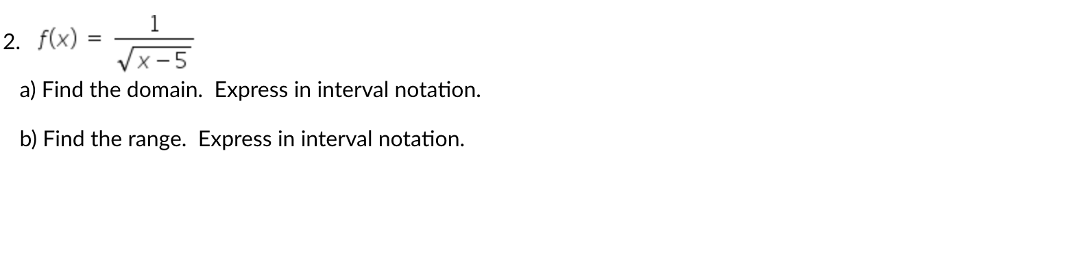 Solved 2. f(x)=x−51 a) Find the domain. Express in interval | Chegg.com