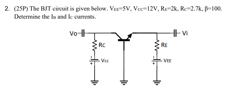Solved (25P) The BJT circuit is given below. VEE=5 V, VCC=12 | Chegg.com