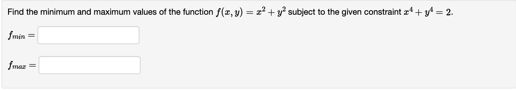 Solved Find the minimum and maximum values of the function | Chegg.com