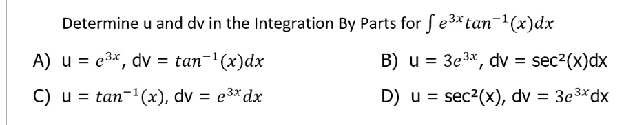 Solved Determine u and dv in the Integration By Parts for | Chegg.com