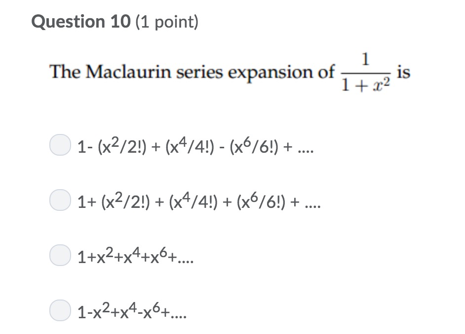 Solved Question 10 (1 point) The Maclaurin series expansion | Chegg.com