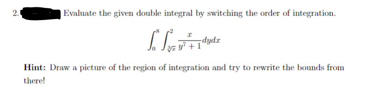 Solved Evaluate the given double integral by switching the | Chegg.com