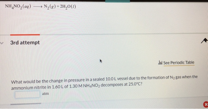 Solved NH4NO2(aq)-→ N2(g) + 2H20(1) 3rd attempt Jal See | Chegg.com