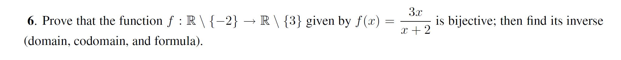 Solved 3x - is bijective; then find its inverse 6. Prove | Chegg.com