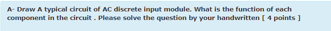 Solved A Draw A Typical Circuit Of Ac Discrete Input Module