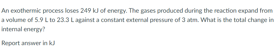 Solved An exothermic process loses 249 kJ of energy. The | Chegg.com