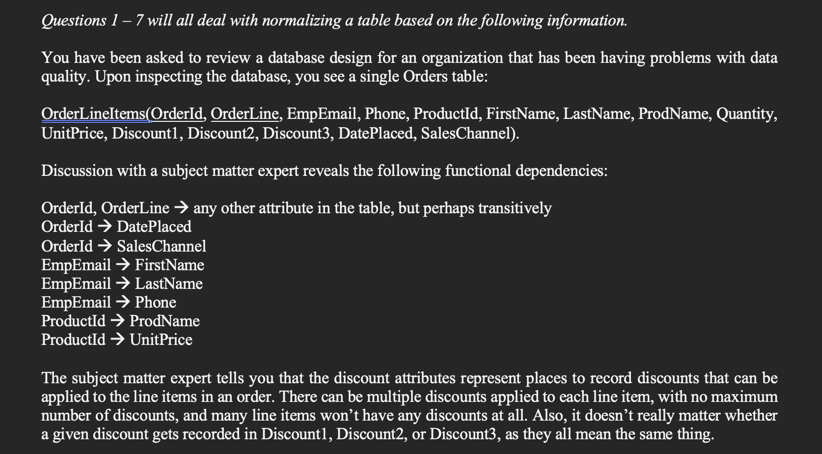 Solved Questions 1 – 7 will all deal with normalizing a | Chegg.com