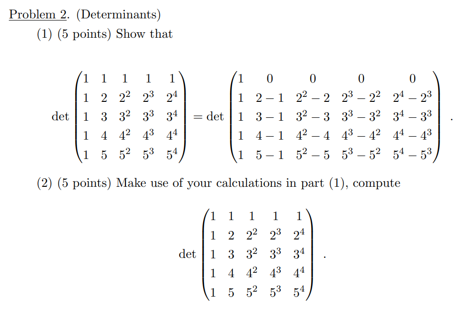 Solved Problem 2. (Determinants) (1) (5 points) Show that | Chegg.com