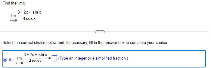 Solved Find the limit. limx→04cosx3+2x+sinx Select the | Chegg.com