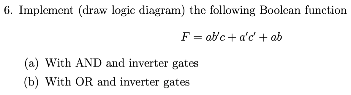 Solved 6. Implement (draw logic diagram) the following | Chegg.com