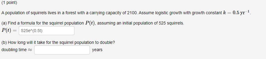 Solved (1 point) A population of squirrels lives in a forest | Chegg.com