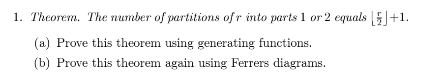 Solved Theorem. The number of partitions ofr into parts 1 or | Chegg.com