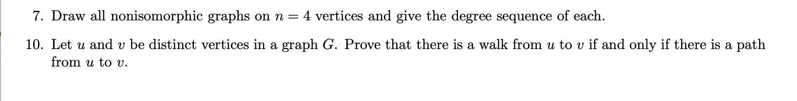 Solved 7. Draw all nonisomorphic graphs on n = 4 vertices | Chegg.com