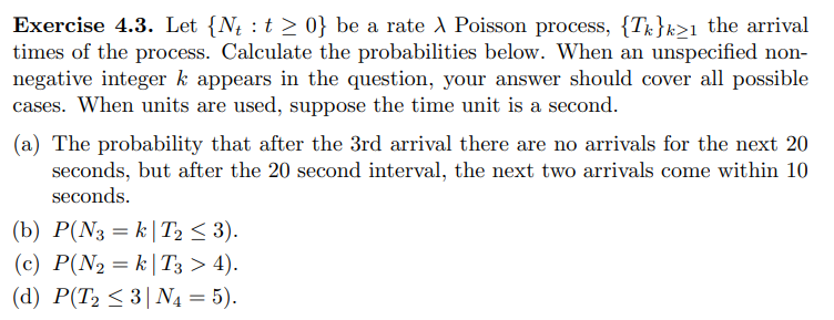 Solved Exercise 4.3. Let {Nt:t≥0} be a rate λ Poisson | Chegg.com