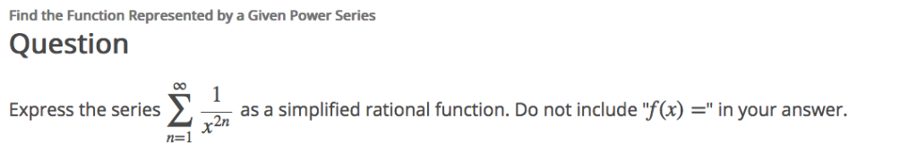 Solved Find the Function Represented by a Given Power Series | Chegg.com