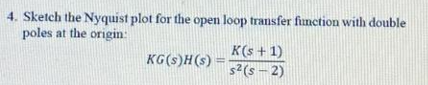 4. Sketch the Nyquist plot for the open loop transfer | Chegg.com