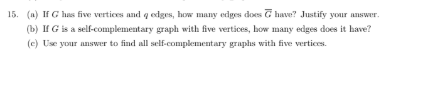 Solved 15. () If G has five vertices and q edges, how many | Chegg.com