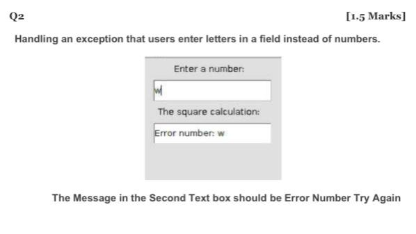 Solved Q2 [1.5 Marks] Handling an exception that users enter | Chegg.com