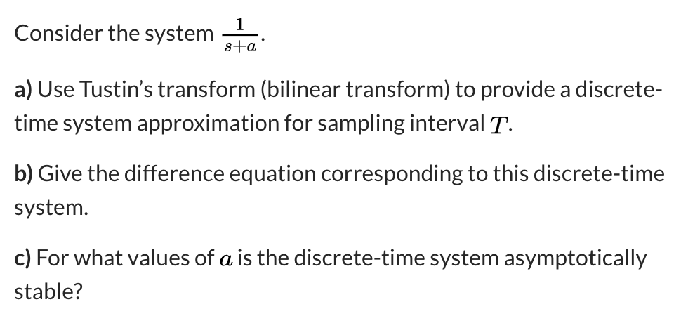 Solved Consider the system to a) Use Tustin's transform | Chegg.com