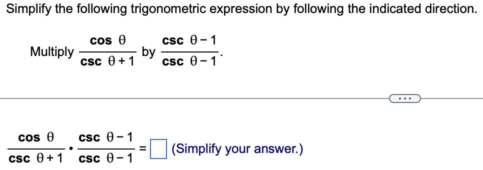 Solved Simplify the following trigonometric expression by | Chegg.com