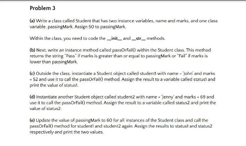 Solved (a) Write a class called Student that has two | Chegg.com