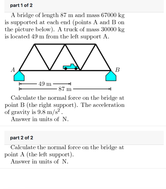 Solved part 1 of 2 A bridge of length 87 m and mass 67000 kg | Chegg.com