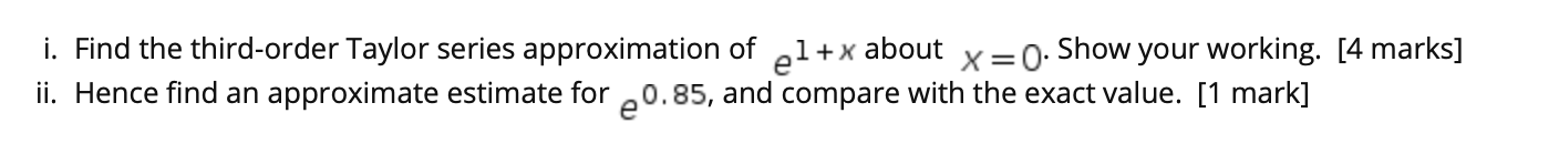 Solved i. Find the third-order Taylor series approximation | Chegg.com