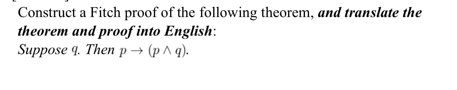 Solved Construct a Fitch proof of the following theorem, and | Chegg.com