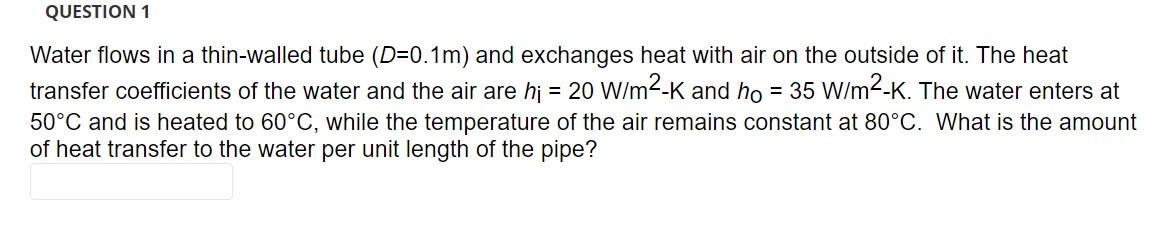 Solved Water flows in a thin-walled tube (D=0.1 m) and | Chegg.com